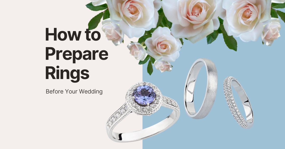 How to Prepare Your Engagement Ring and Wedding Bands Before Your Wedd ...